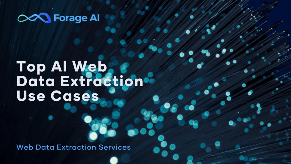 Top 5 Use Cases for AI-Powered Web Data Extraction in 2025 - ForageAI